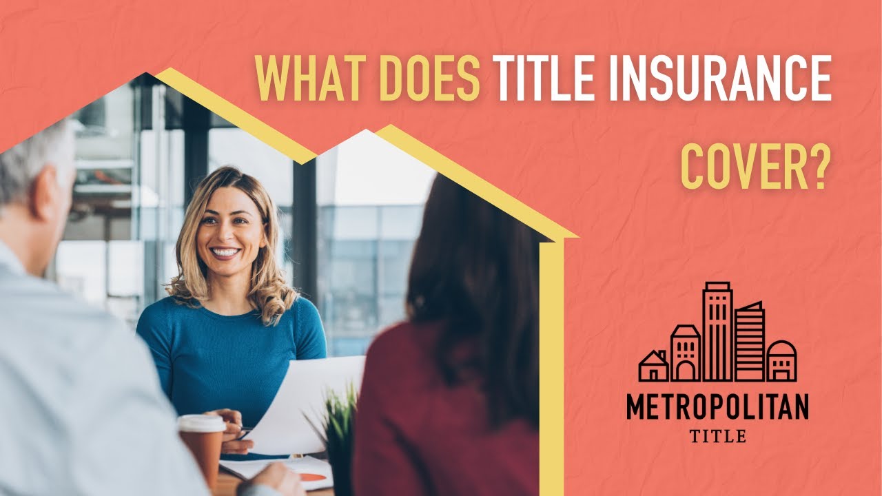 What Does Title Insurance Cover? | Metropolitan Title - YouTube
