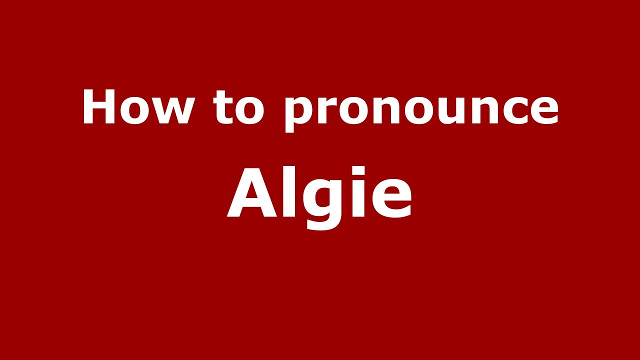 How to pronounce Algie (American English/US) - PronounceNames.com - YouTube