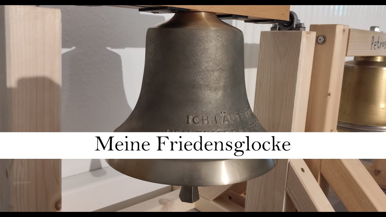 Meine Glocken - Probeläuten der Friedensglocke - YouTube