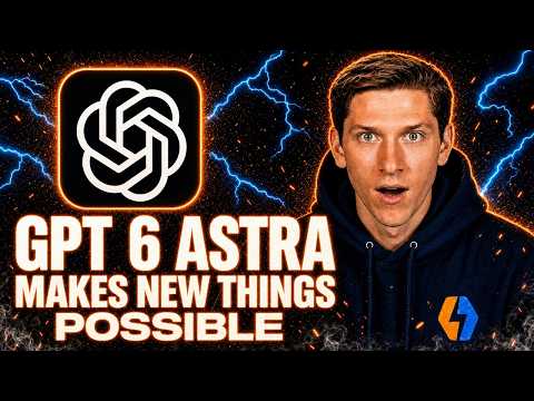 GPT 6 Astra Makes New Things Possible