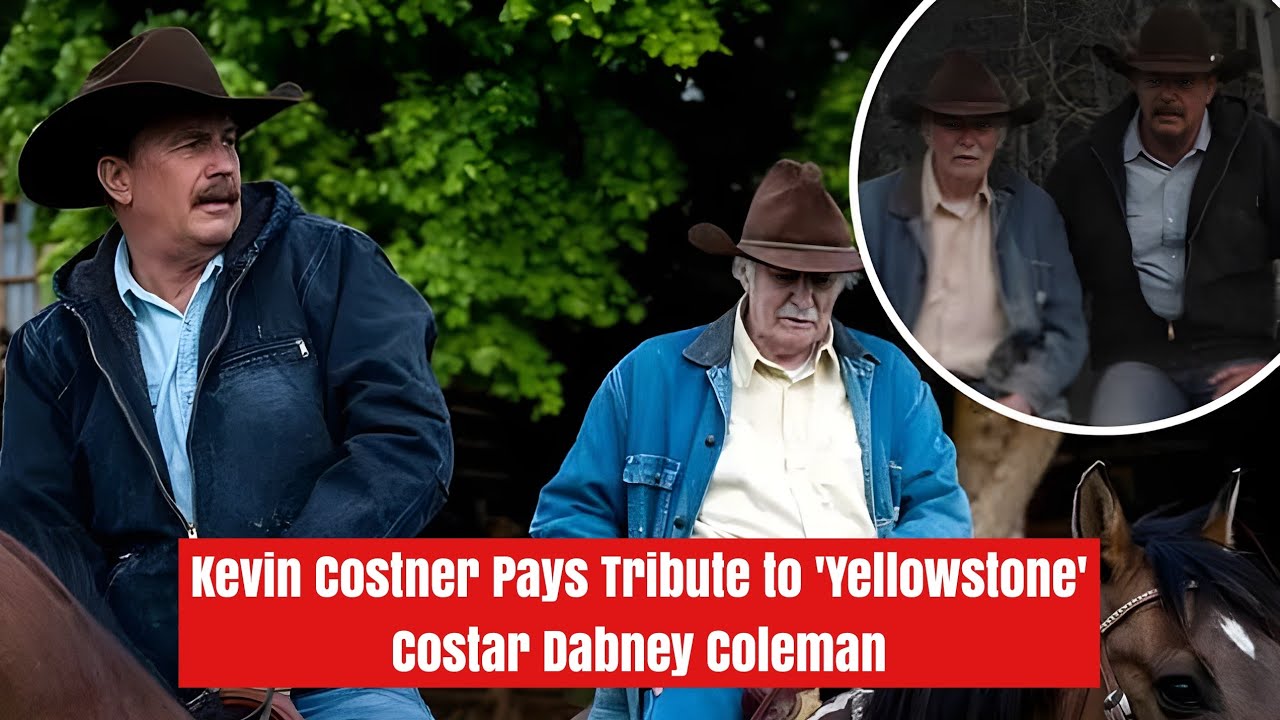 Kevin Costner Pays Tribute to 'Yellowstone' Costar Dabney Coleman - YouTube