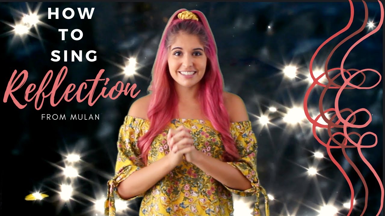 How to Sing Reflection from Mulan (Full Version!) - YouTube