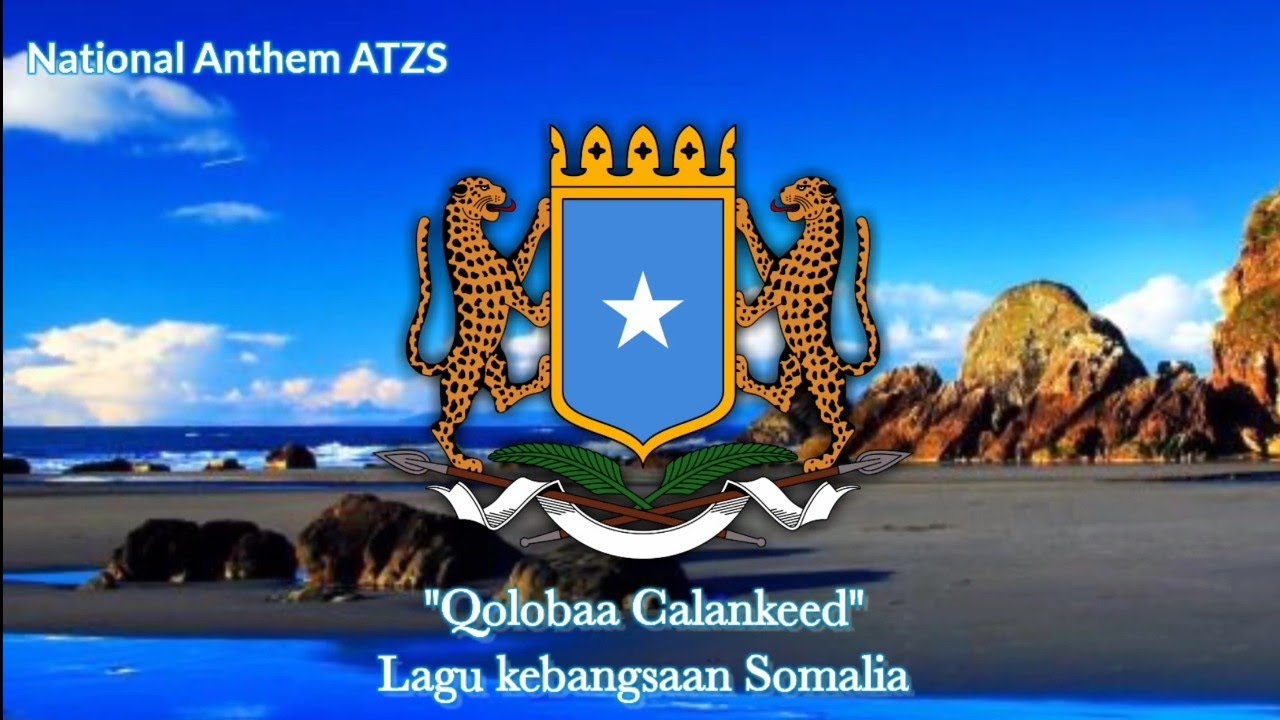 "Qolobaa Calankeed" Somalia National anthem - Lagu Kebangsaan Somalia ...