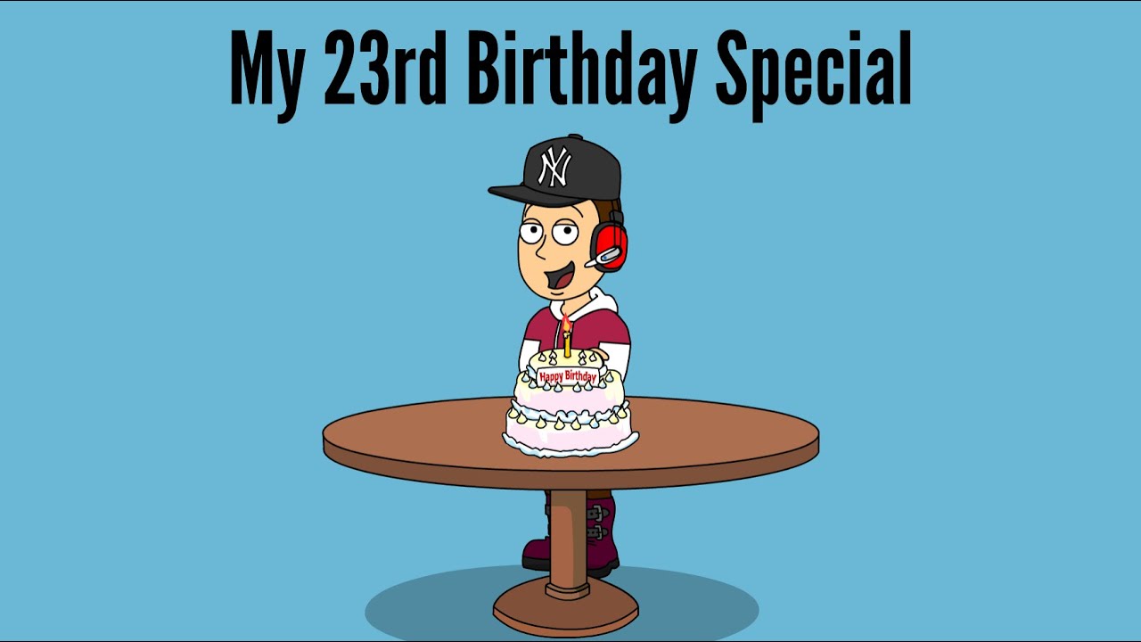 My 23rd Birthday Special - YouTube