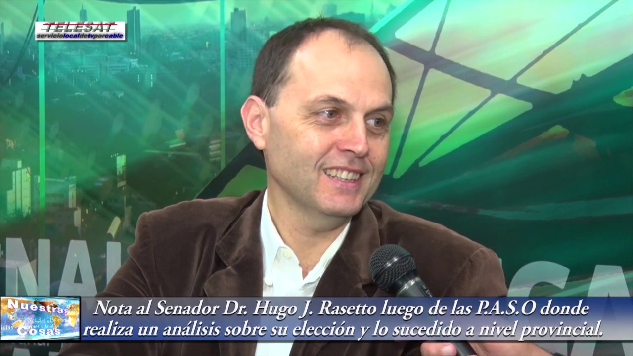 Nota al Senador Hugo Rasetto luego de las PASO - YouTube