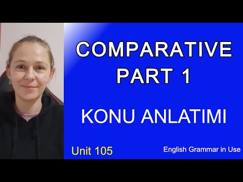 Comparative Konu Anlatımı 1. Bölüm English Grammar in Use Unit 105