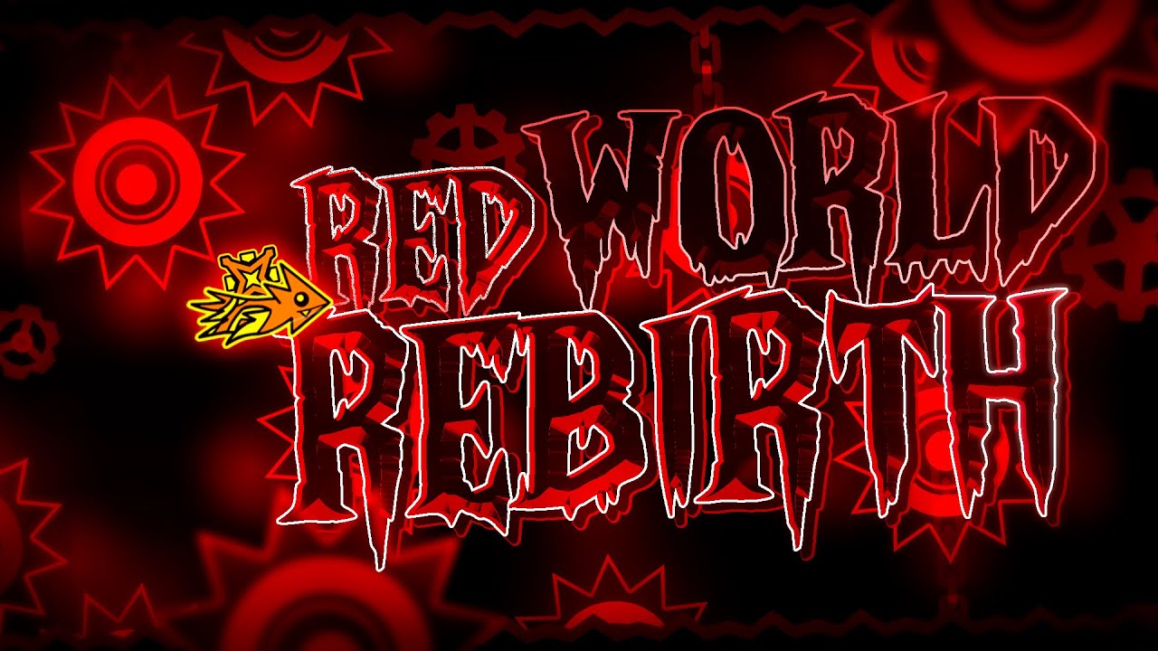 Red World Rebirth → 100% [Extreme Demon] by saRy, Riot & More! - YouTube