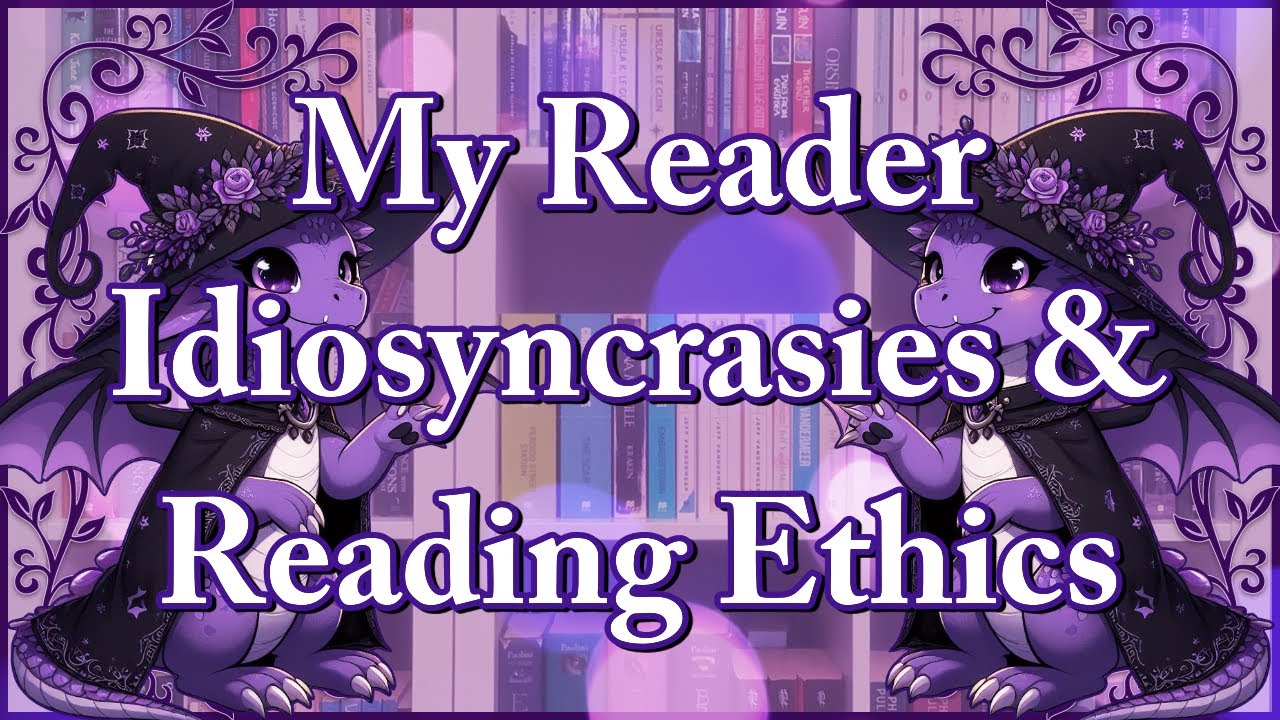 My Reader Idiosyncrasies & Reading Ethics - YouTube