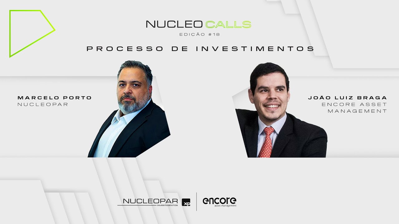 NUCLEOCALL #18 - João Luiz Braga (Encore Asset Management) • Processos ...