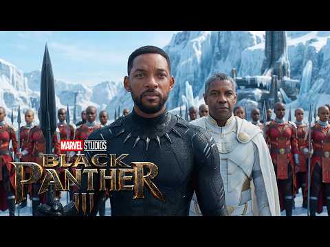 BLACK PANTHER 3 (2026) Denzel Washington & Will Smith