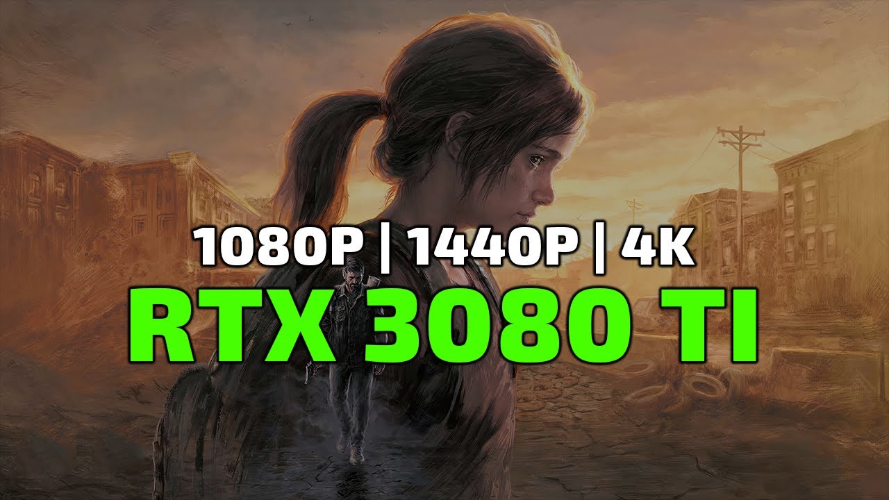 The Last of Us Part 1 (2023) | GeForce RTX 3080 Ti | Core i7-10700K | 64GB RAM - YouTube