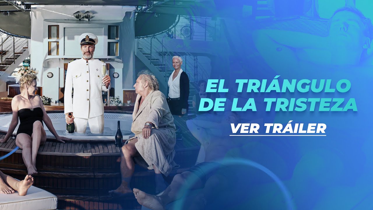 EL TRIÁNGULO DE LA TRISTEZA | TRÁILER OFICIAL SUBTITULADO - YouTube