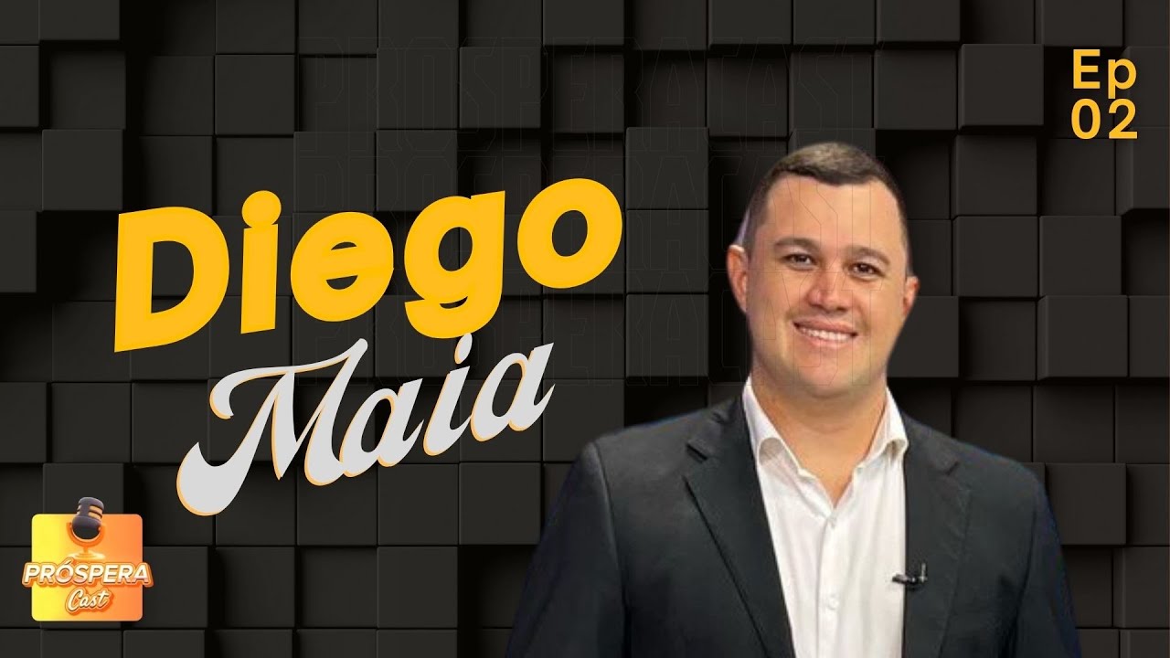Prosperacast - Diego Maia - #002 - YouTube