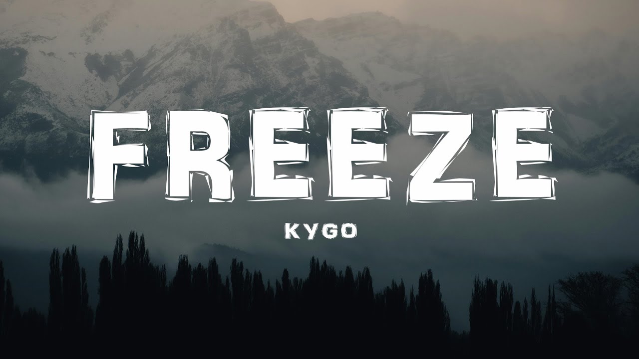 kygo - freeze (lyrics) - YouTube