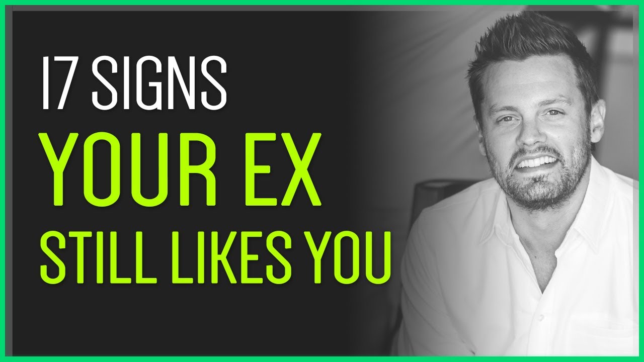 17 Signs Your Ex Still Likes You (And Wants You BACK?!) - YouTube