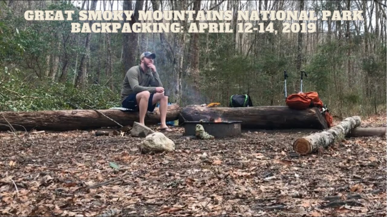 Great Smoky Mountains National Park backpacking: April 12-14, 2019 ...