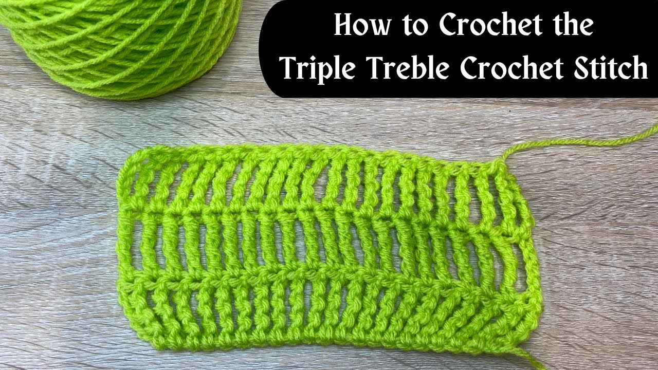 Triple Treble (TrTr) Crochet Stitch Tutorial - YouTube