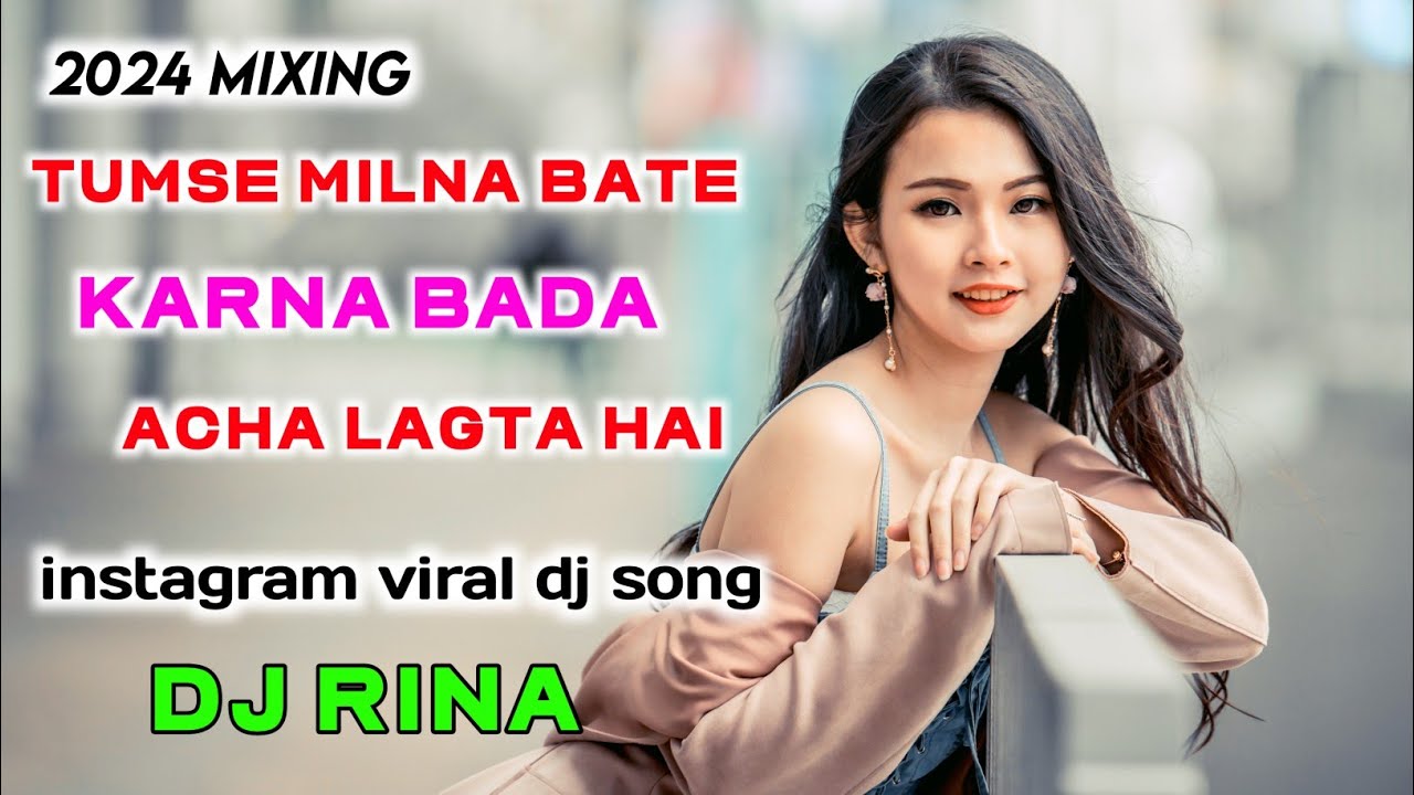 Tumse Milna Bate Karna Dj Remix Song Teri Choti Choti Baat Teri Har
