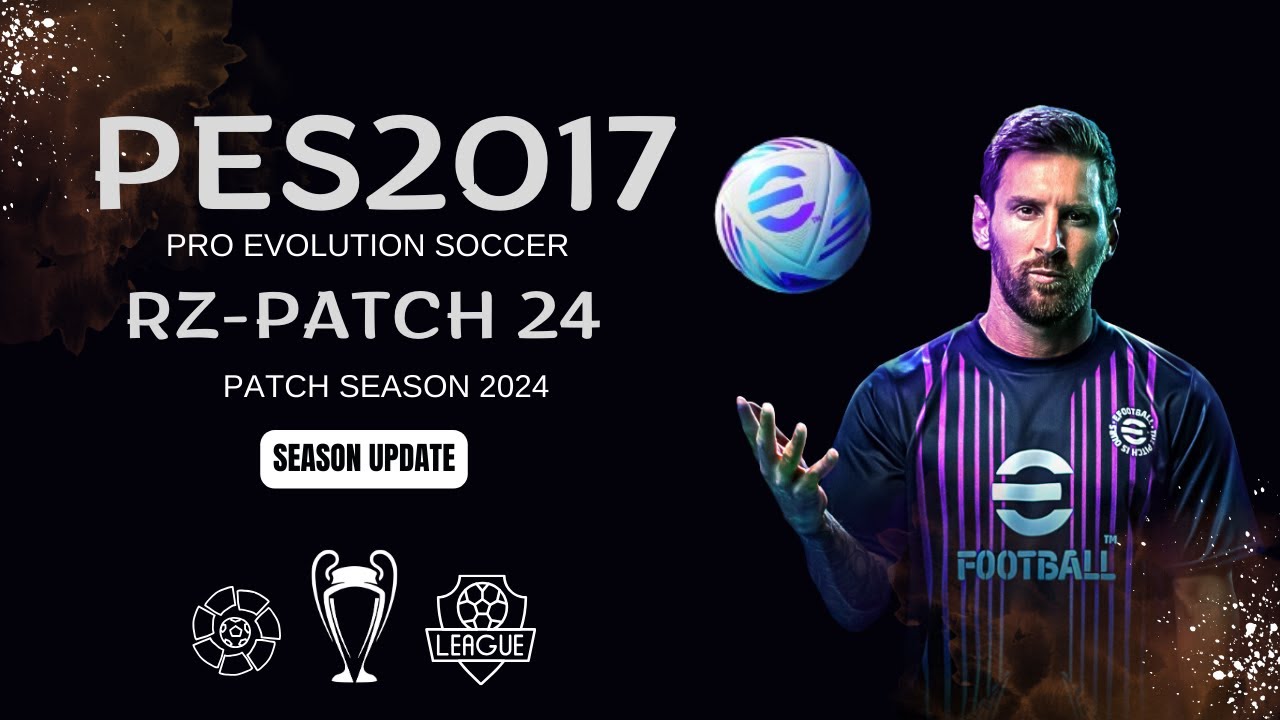 PES 2017 SEASON 2024 ll PATCH TERBARU 2024 RZ-PATCH - YouTube
