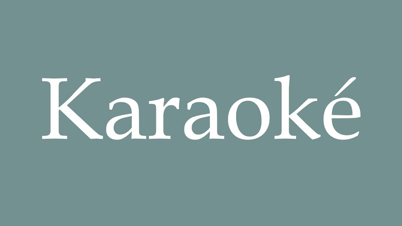 How to Pronounce ''Karaoké'' Correctly in French - YouTube