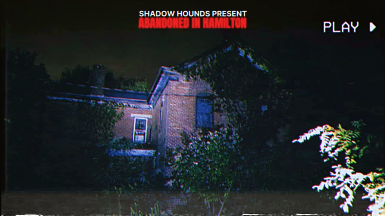 SHADOW HOUNDS GHOST HUNTING - ABANDONED IN HAMILTON - YouTube