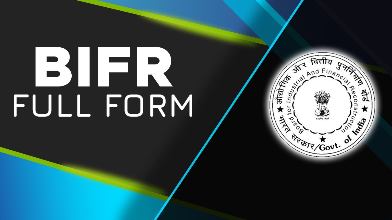 BIFR Full Form - Full Form of BIFR - Board for Industrial and Financial ...