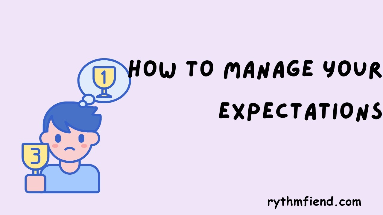 How To Manage Your Expectations - YouTube