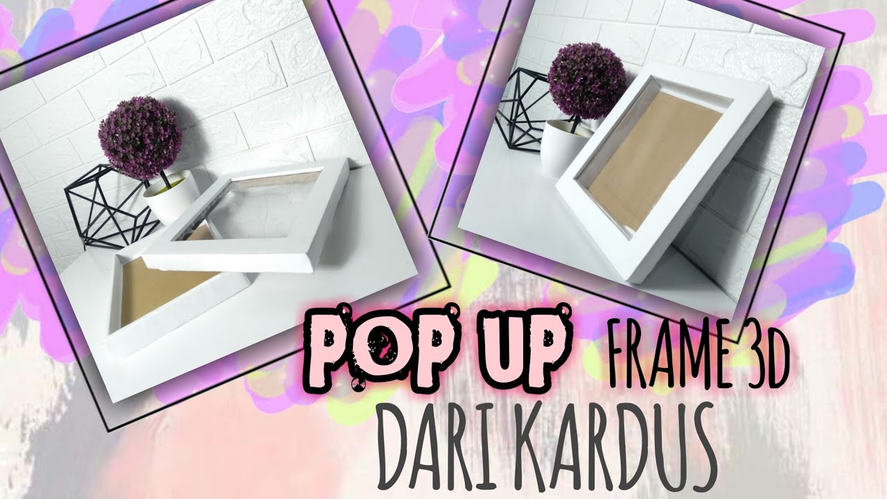 Diy tutorial pop up 3d frame | bingkai 3d cuma dari kardus - YouTube