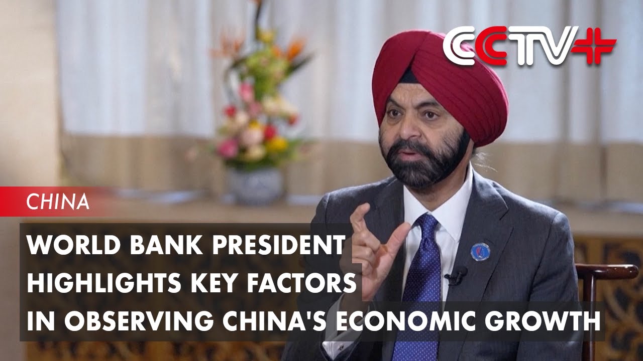 World Bank President Highlights Key Factors in Observing China's Economic Growth - YouTube