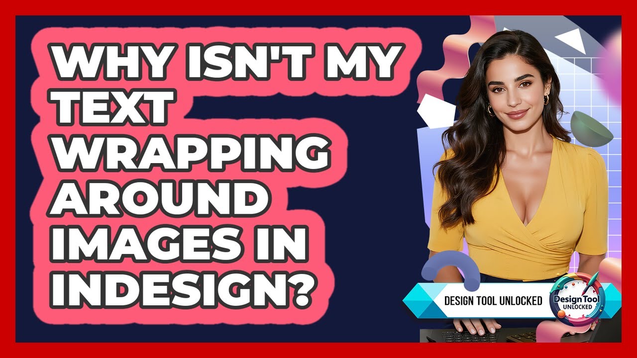 Why Isn't My Text Wrapping Around Images In InDesign? - YouTube