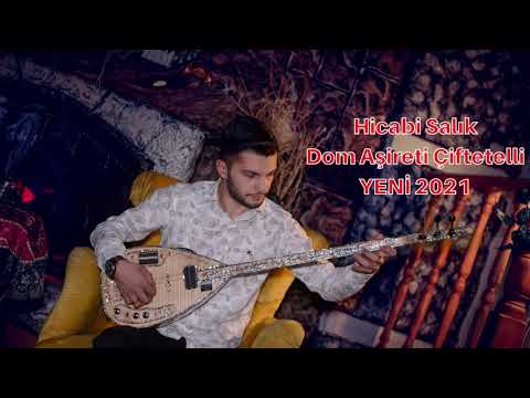 Hicabi Salık DOM AŞİRETİ ÇİFTETELLİ 2021
