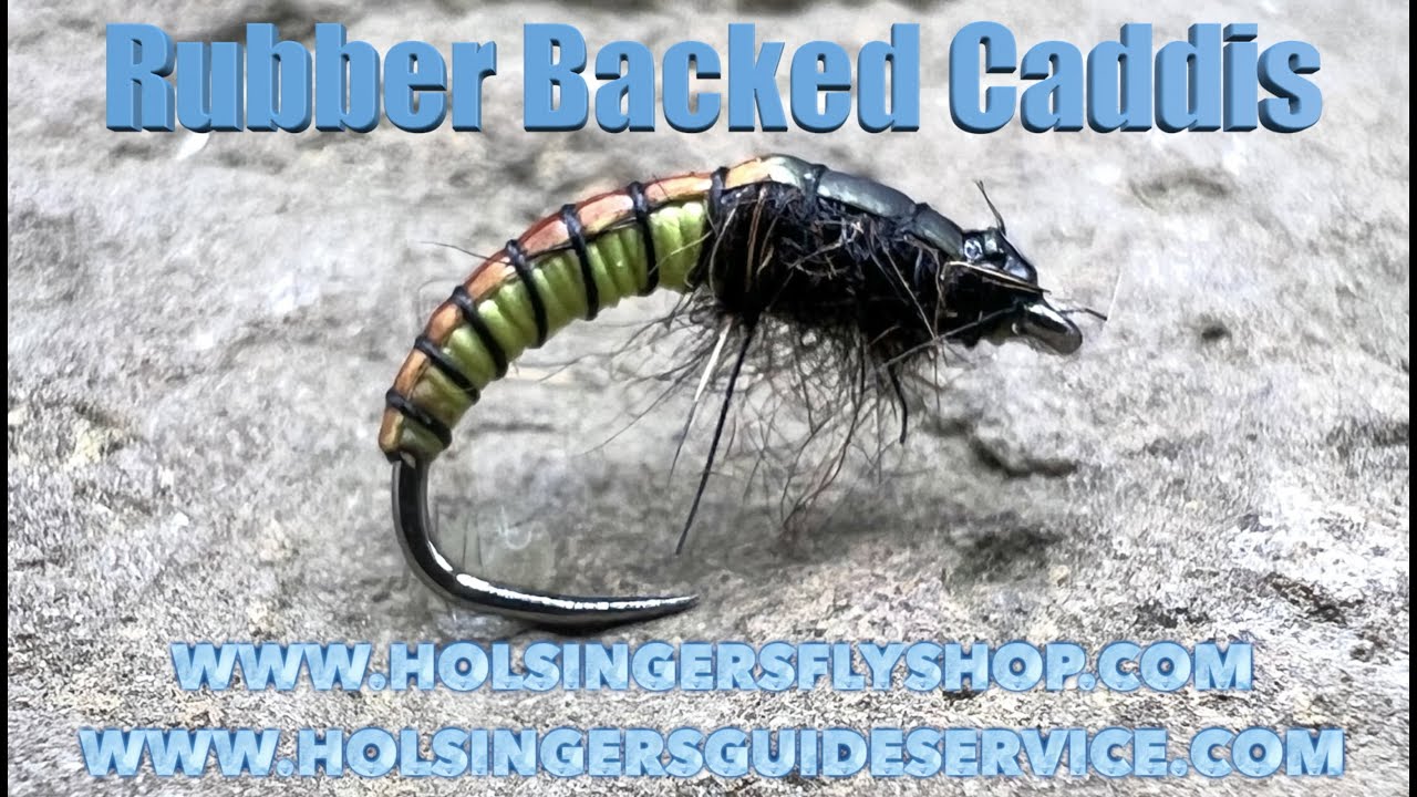 Rubber Backed Caddis, Holsinger's Fly Shop, Episode 495 - YouTube