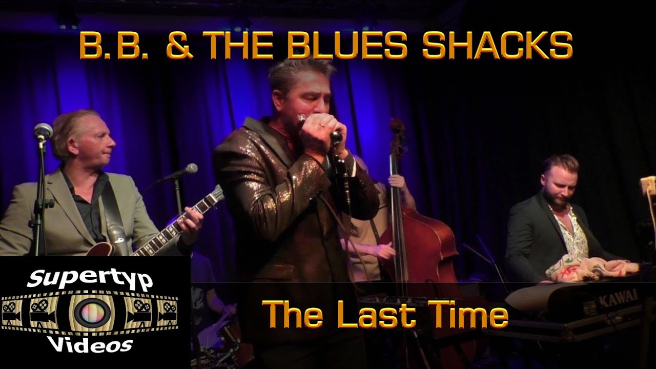 B.B. & THE BLUES SHACKS - The Last Time - YouTube