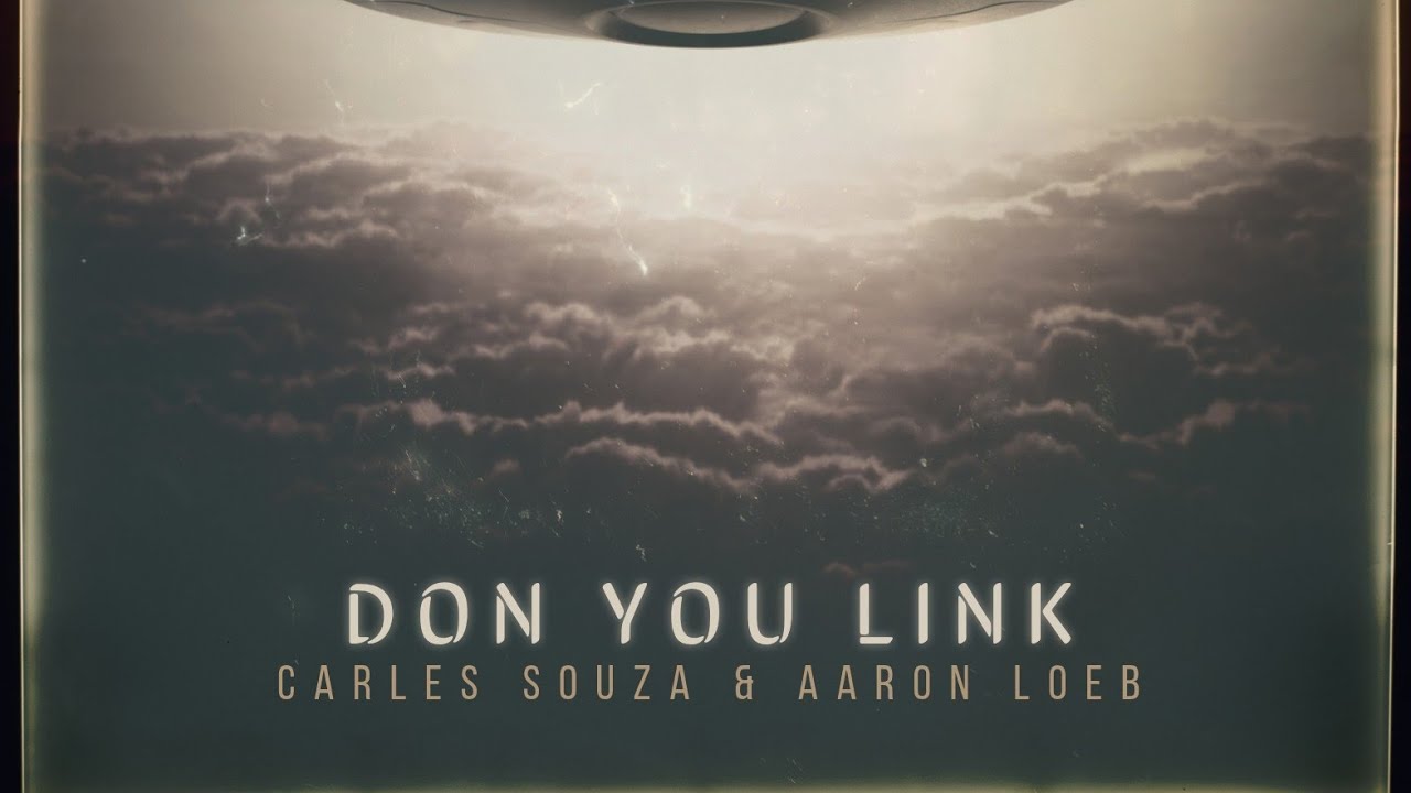 Carles Souza & Aaron Loeb - Don You Link - YouTube