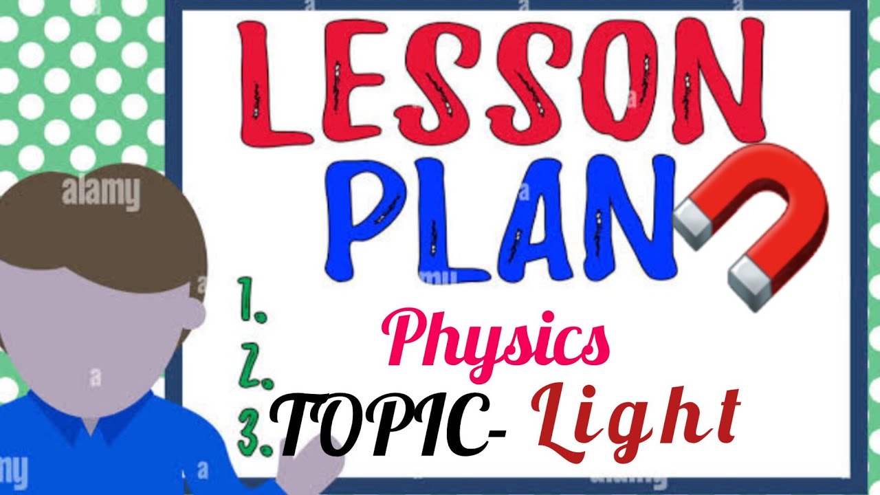 lesson plan || Physics || TOPIC - Light #bedclasses #lessonplan # ...