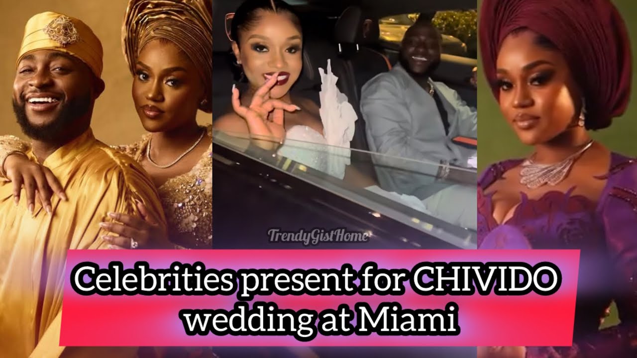 UPDATE!! The Celebrities present for DAVIDO & CHIOMA WEDDING at MIAMI # ...