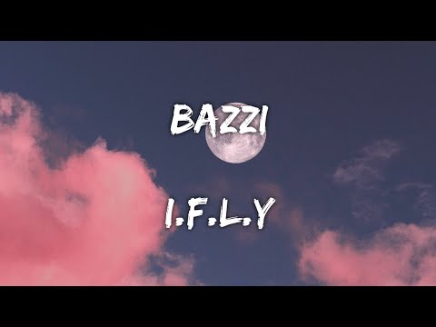 BAZZI - I.F.L.Y (LYRICS) - YouTube