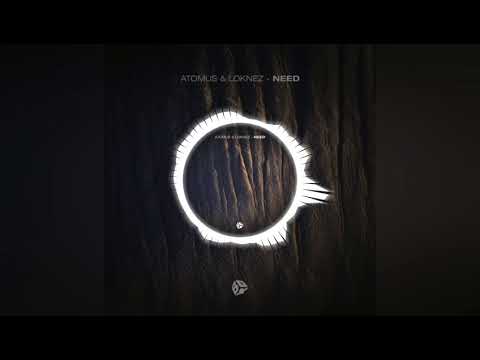Atomus & Loknez - Need (Original Mix)