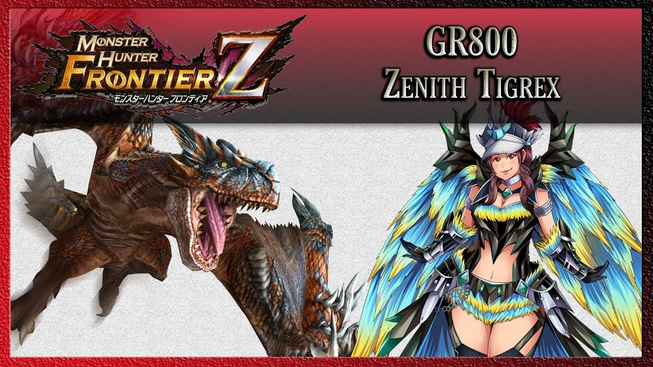 Monster Hunter : Frontier Z | GR800 | Zenith Tigrex - YouTube