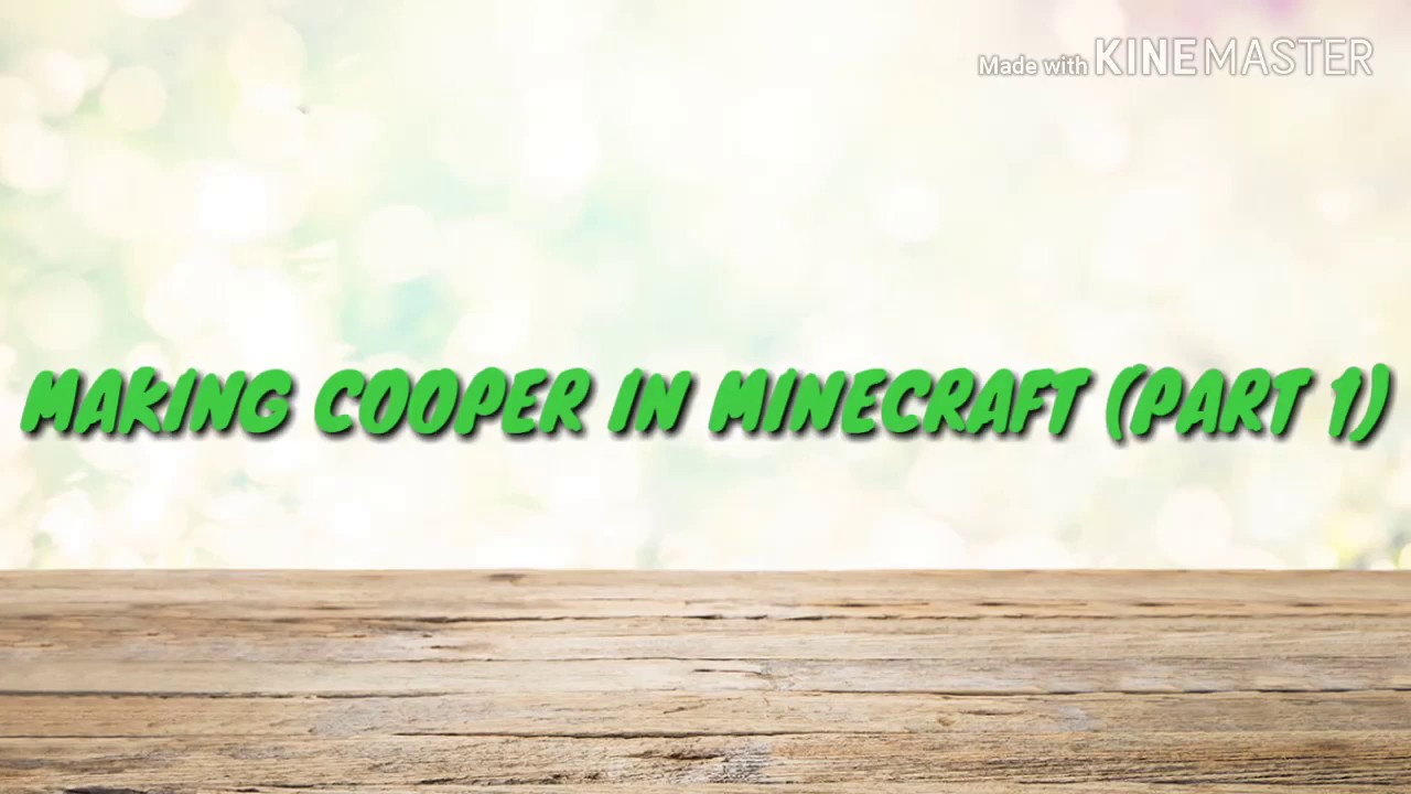 I TRIED TO MAKE COOPER IN MINECRAFT | PART 1 ANDROID - YouTube
