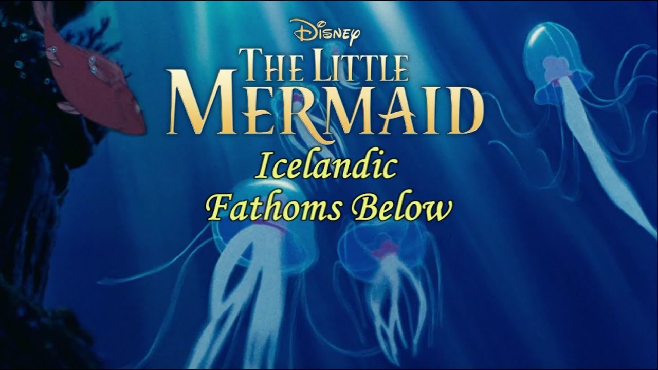 The Little Mermaid - Fathoms Below (Icelandic S+T) - YouTube