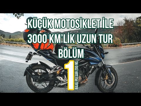 Bajaj Pulsar 200 ile 3000 KM - Tur Günlüğü 1. Bölüm
