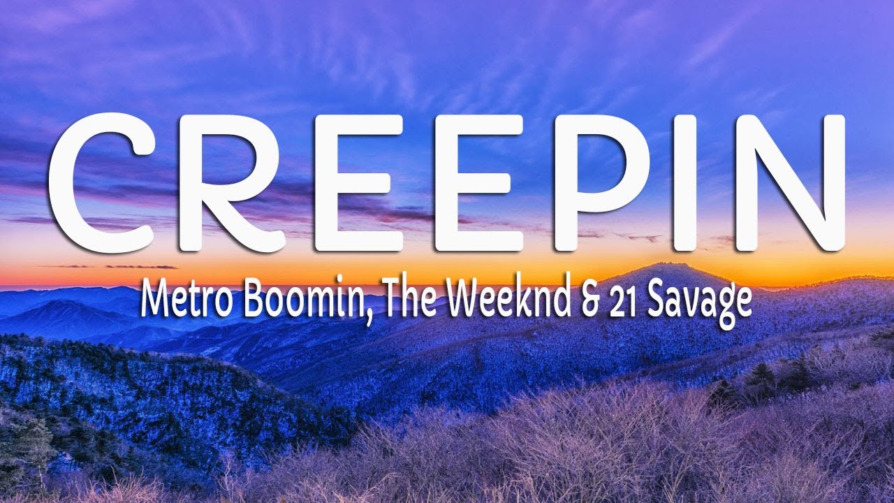 Metro Boomin, The Weeknd, 21 Savage - Creepin' (Lyrics) - YouTube