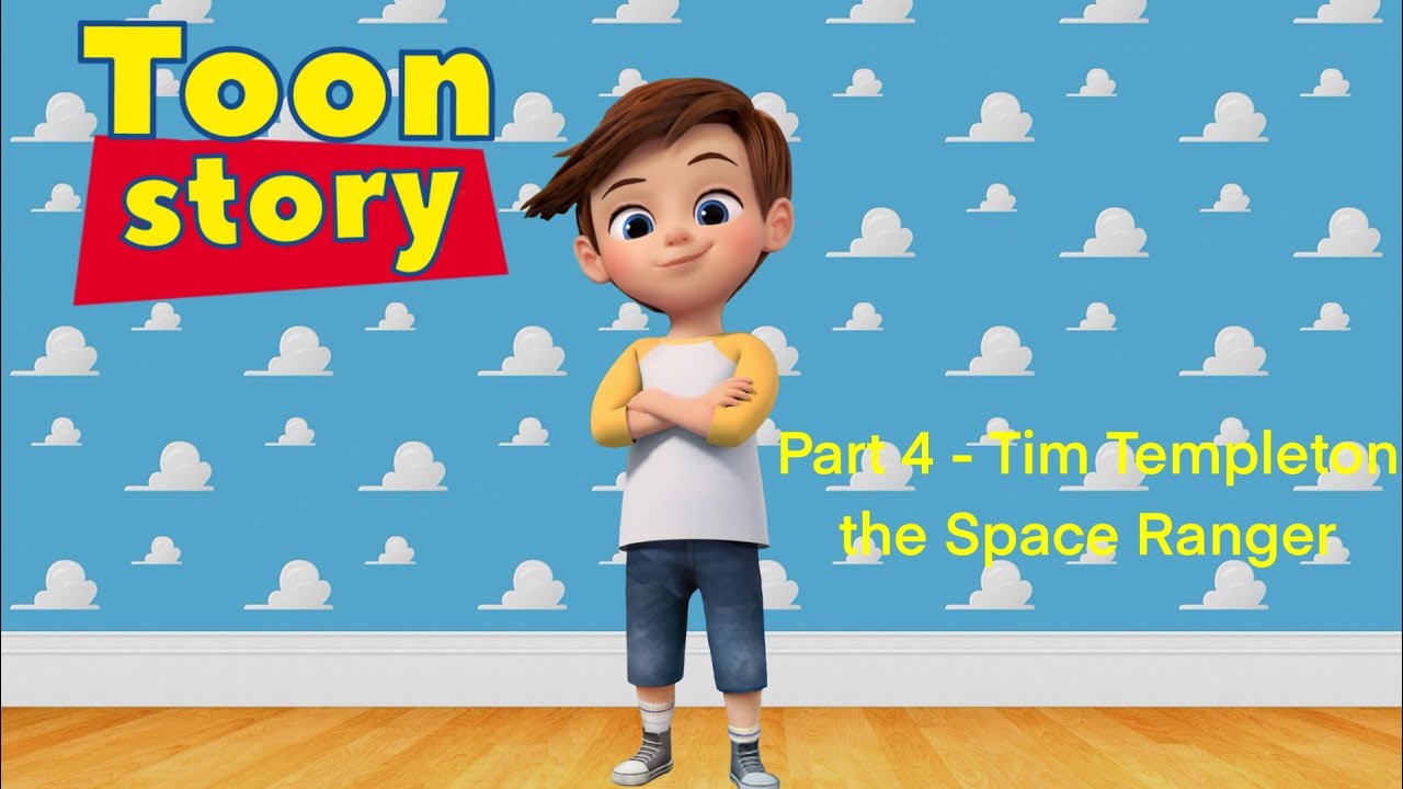 Toon Story Part 4 - Tim Templeton the Space Ranger - YouTube