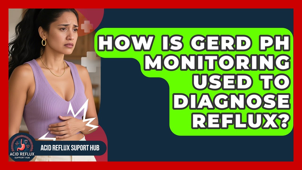 How Is GERD pH Monitoring Used To Diagnose Reflux? - Acid Reflux ...