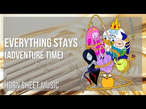 Horn Sheet Music: How to play Everything Stays (Adventure Time) by ...