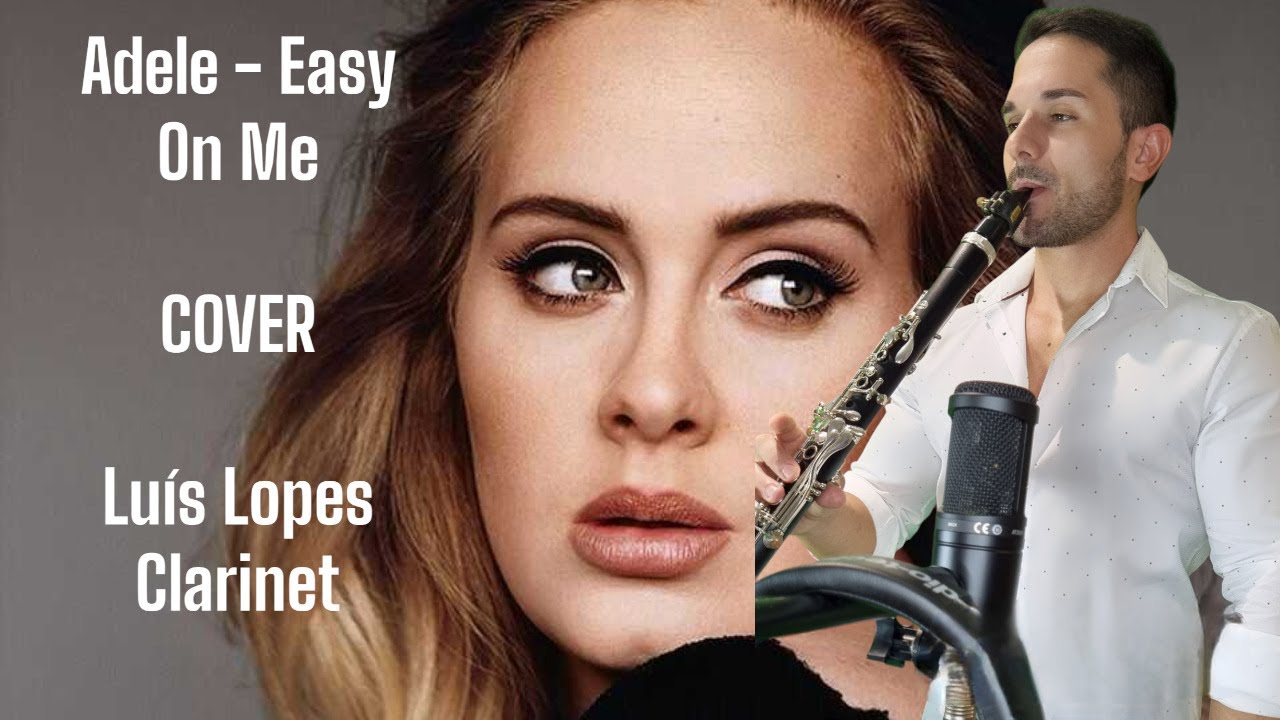 Adele - Easy On Me | Cover | Luís Lopes Clarinet - YouTube