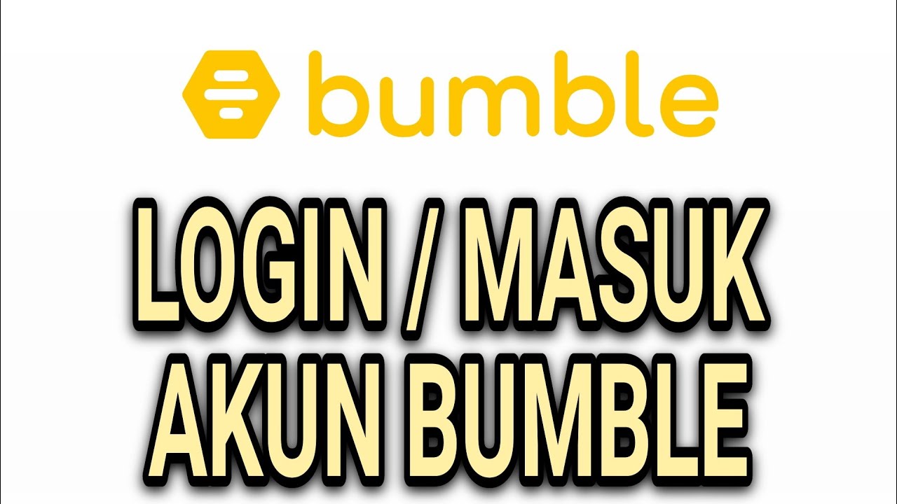 CARA MASUK/LOGIN AKUN BUMBLE - YouTube