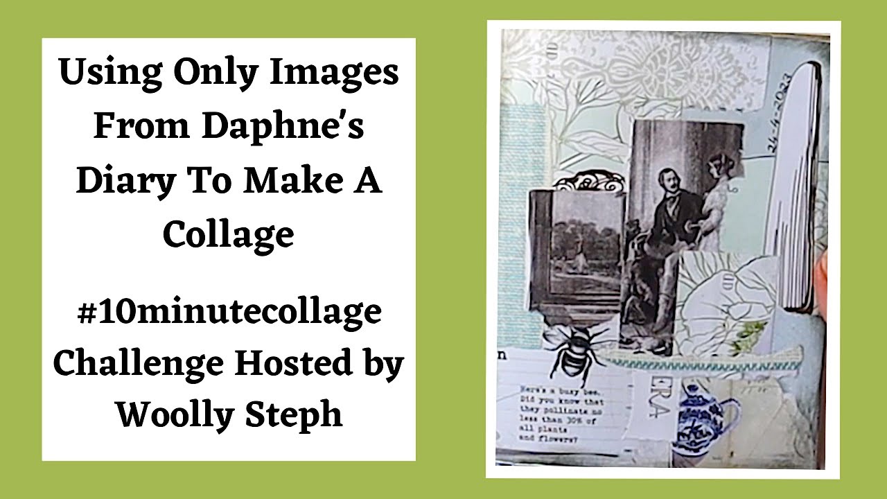 #10minutecollage Daphne's Diary 10 Minute Collage - YouTube