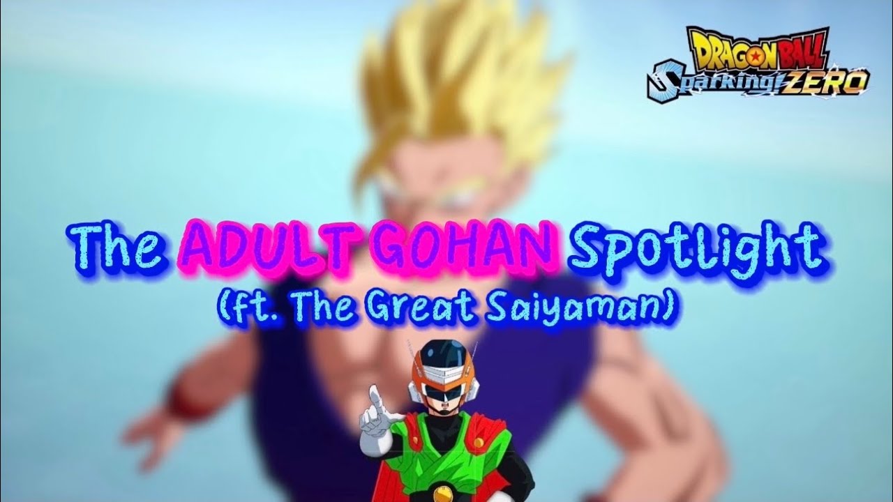 The ADULT GOHAN Spotlight (ft. The Great Saiyaman) - YouTube